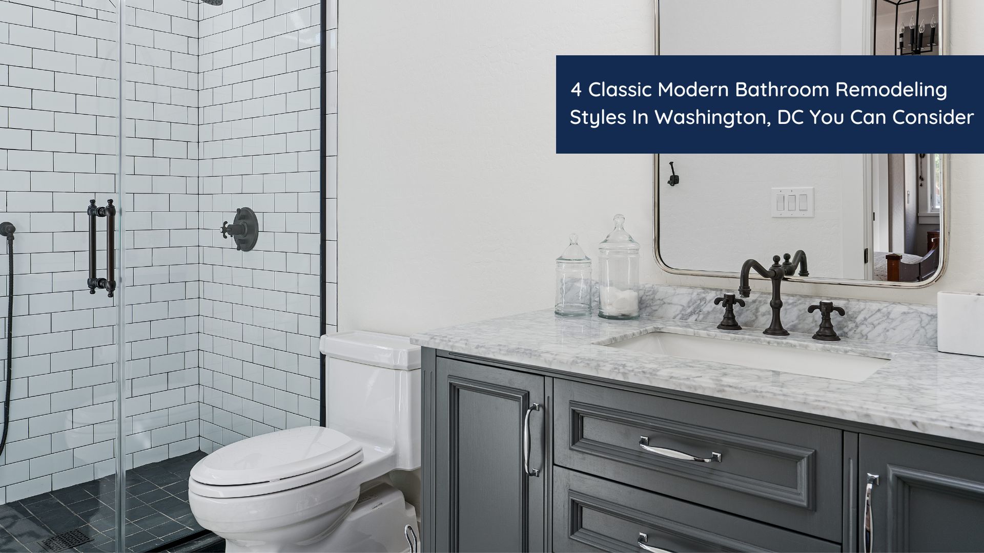 4 Classic Modern Bathroom Remodeling Styles In Washington, DC You Can ...