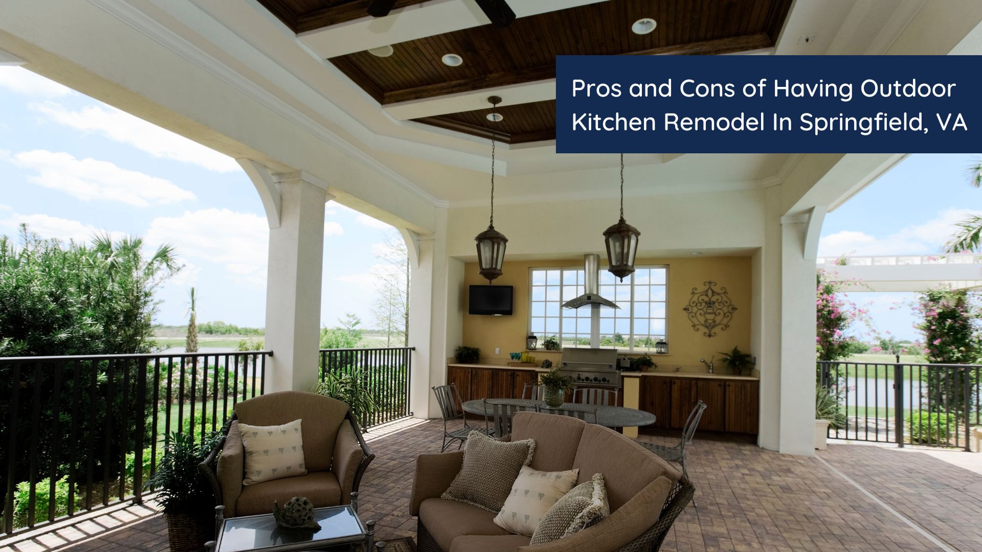 Pros And Cons Of Having Outdoor Kitchen Remodel In Springfield, VA
